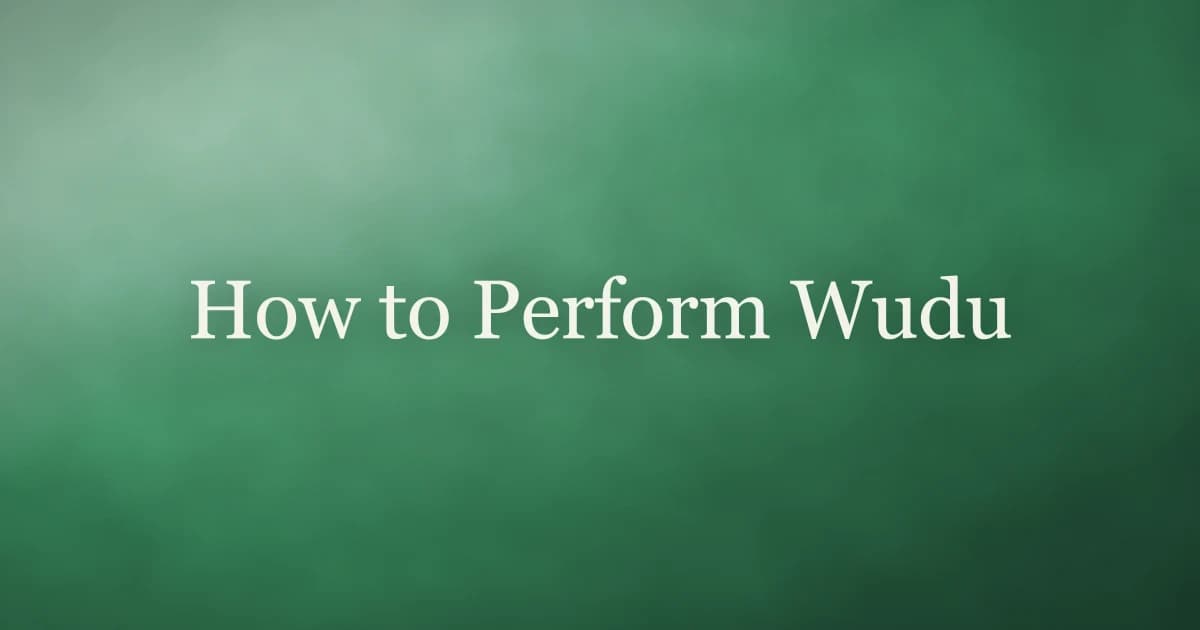 How to Perform Wudu: Step-by-Step Guide | Islamful